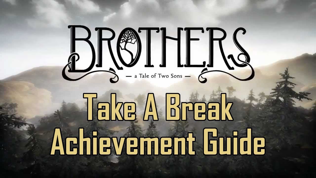 Brothers: A Tale of Two Sons - Take A Break Achievement Guide - YouTube