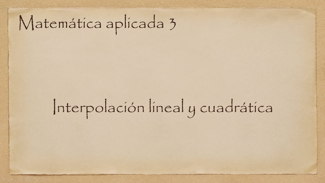 Matemática aplicada 3: Interpolación lineal y cuadrática - YouTube