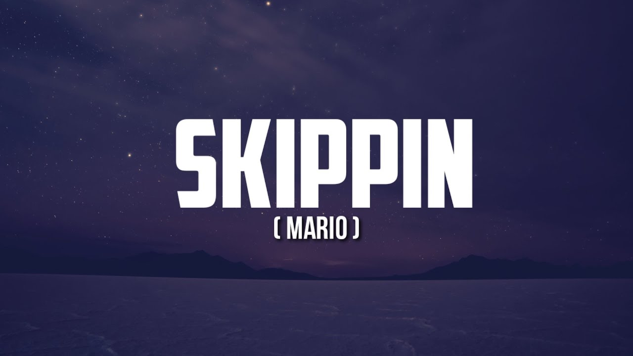 Mario - Skippin' (Lyrics) | Now I'm not fallin' in love with you ...