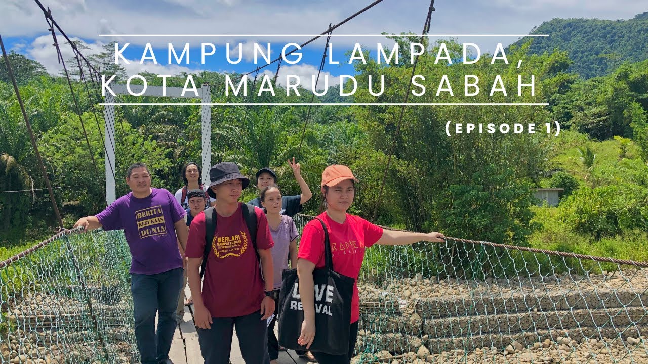 Kampung Lampada, Kota Marudu Sabah (EPISODE 1) - YouTube