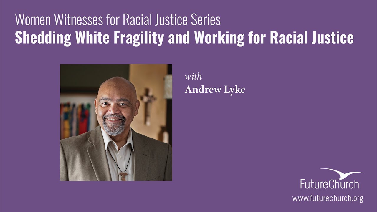 Shedding White Fragility and Working for Racial Justice with Andrew ...