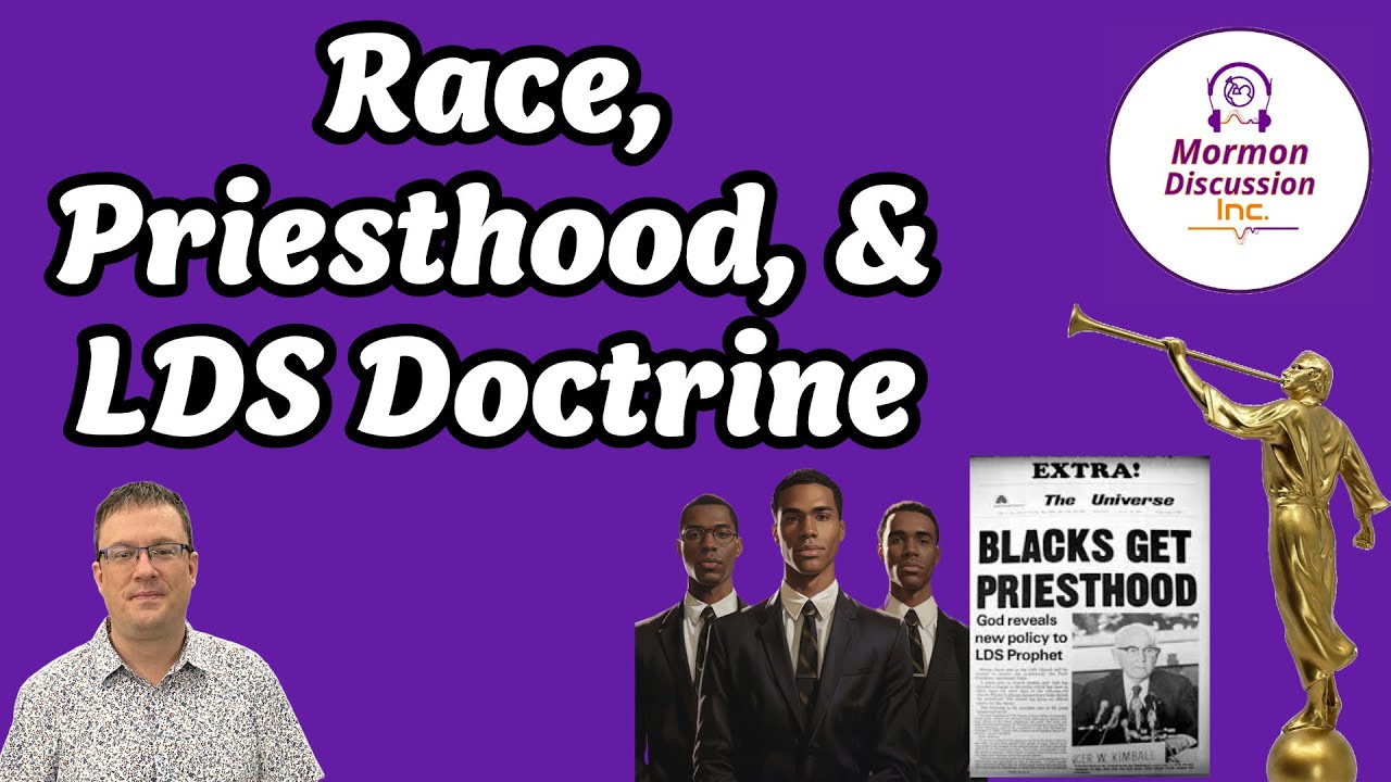 Race, Priesthood, and Mormon Doctrine [Mormon Discussion 065] - YouTube