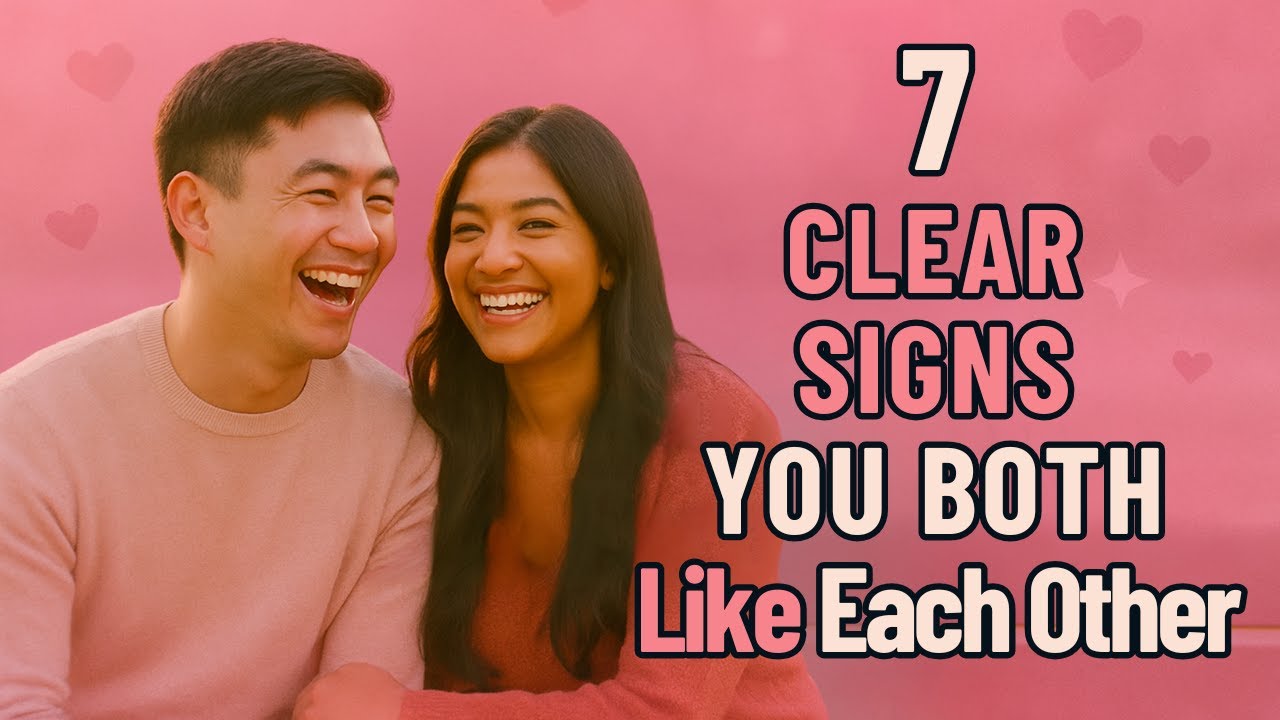 7 Clear Signs YOU BOTH Like Each Other - YouTube
