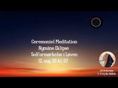 Ceremoniel Meditation ~ Nymåne Eklipse i Løven, 12. Aug 2026