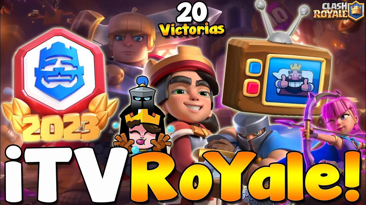 TV ROYALE, 20 VICTORIAS CRL, CAMPEÓN, EVOLUCIÓN en CLASH ROYALE 😜 ...
