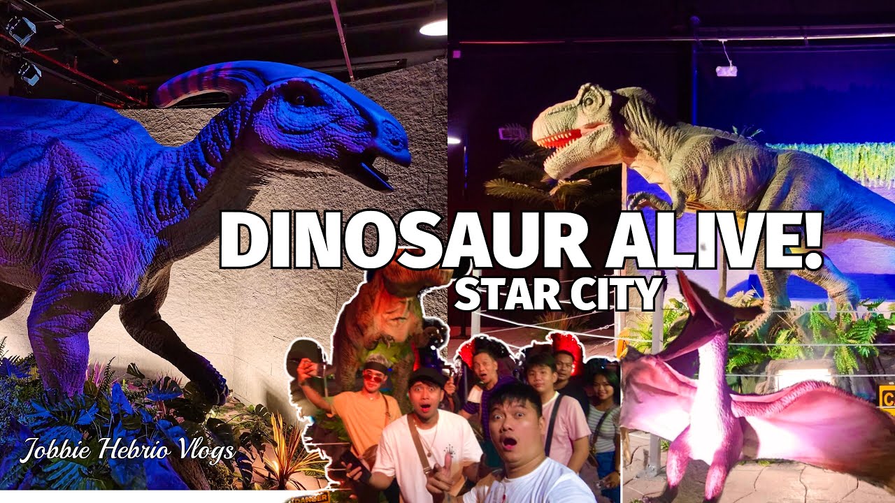 STAR CITY DINOSAUR ALIVE NEW ATTRACTION / PASAY CITY PHILIPPINES # ...