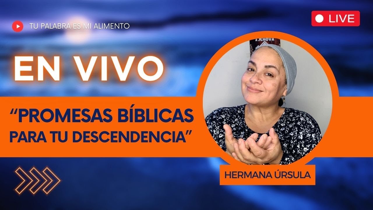 PROMESAS bíblicas para tu DESCENDENCIA | Conversando con la hermana ...