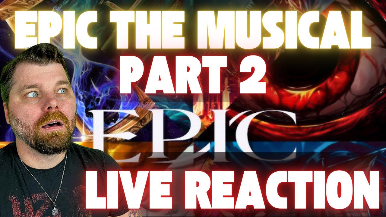 Live Epic The Musical Reaction Part 2! Come Hang Out & Chat! #reaction ...
