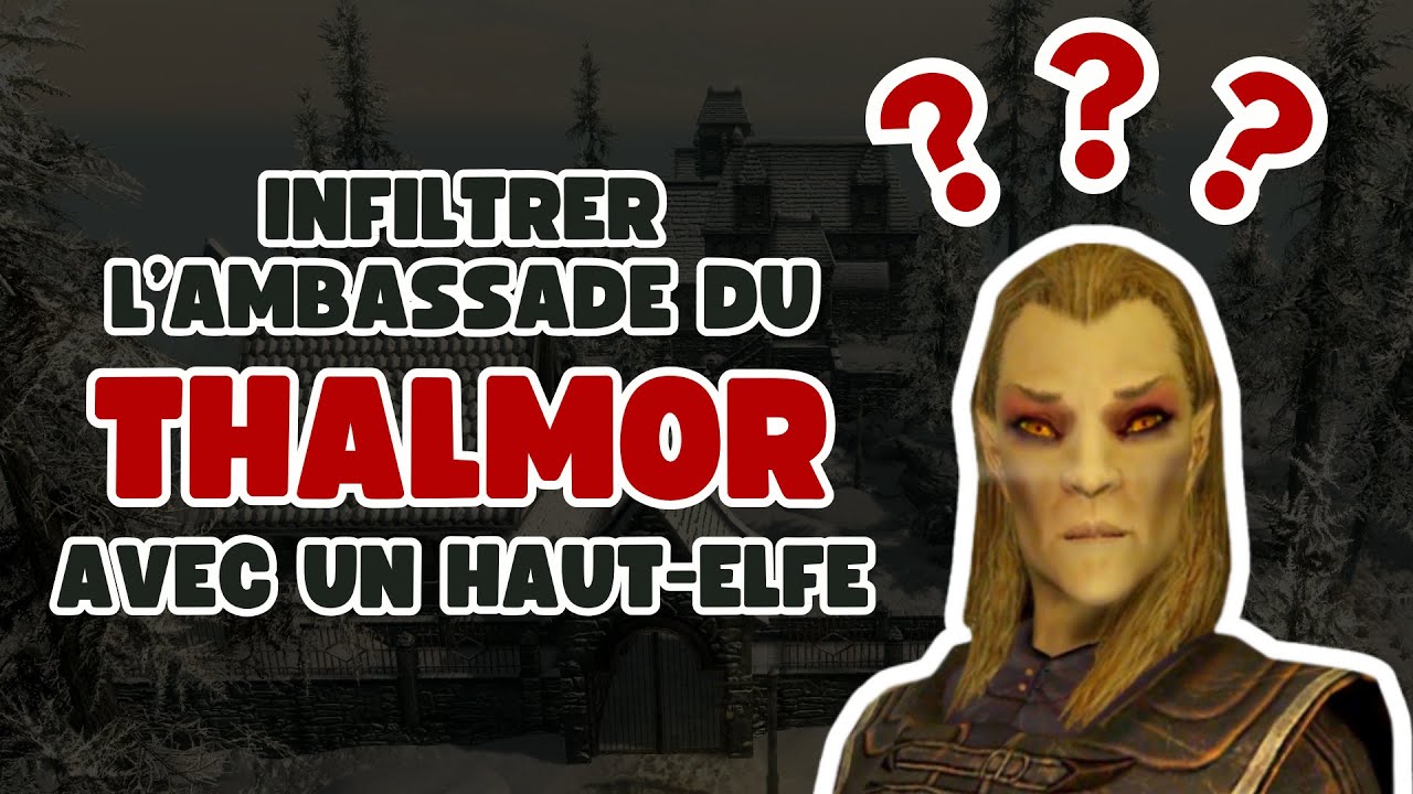 Peut-on se faire passer pour un Thalmor à l'ambassade ? (Skyrim) - YouTube