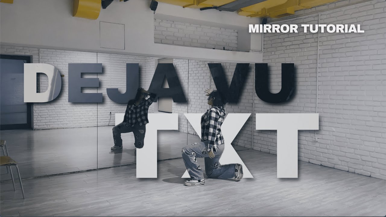 [Mirror Tutorial] TXT "Deja Vu" || Chorus Mirror Tutorial || 0.5x, 0.75x, 1x - YouTube