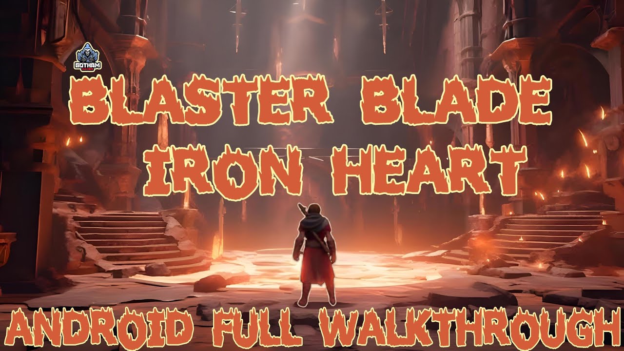 Blaster Blade Iron Heart Android Full Walkthrough - YouTube
