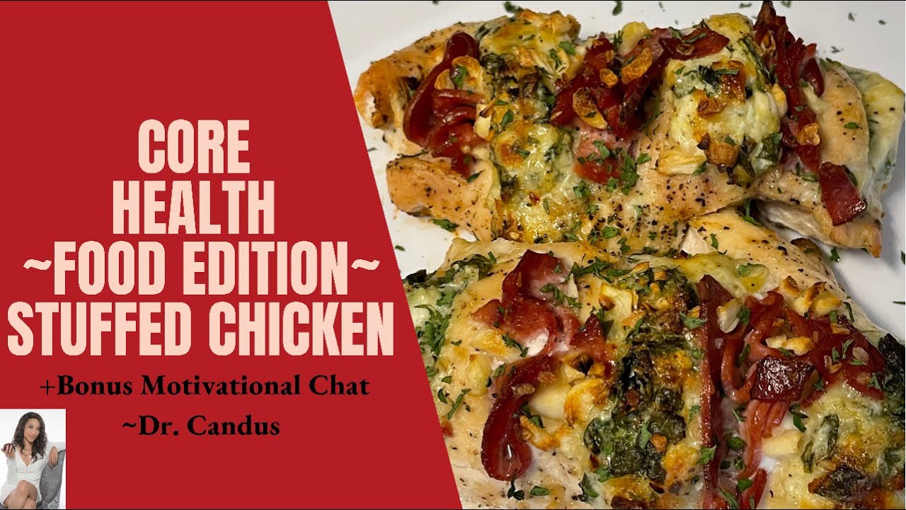 CORE Health~ Food Edition~ Stuffed Chicken - YouTube