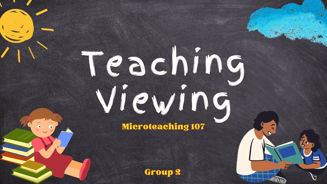 Teaching Viewing Grade XI || Group 2 || Microteaching 107 - YouTube