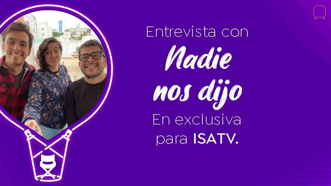 Nadie Nos Dijo - ISATV - YouTube