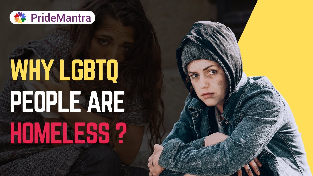 Why Are Most LGBTQ Youth Homeless ? | LGBTQ Homelessness | Pride Mantra ...
