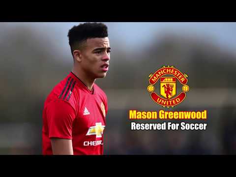 Mason Greenwood, The Sensational 18 Year Old Manchester United Wonderkid
