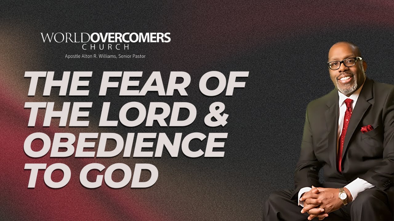 The Fear Of The Lord & Obedience To God - Apostle Alton R. Williams ...