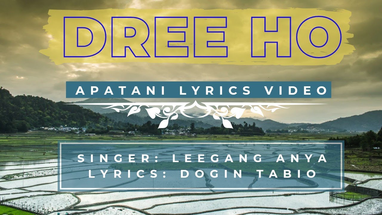 Dree Ho - Apatani Lyrics Video Song | Leegang Anya | Doging Tabio" - YouTube