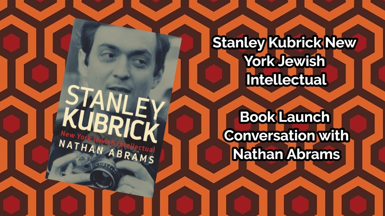 Stanley Kubrick New York Jewish Intellectual Book Conversation with ...