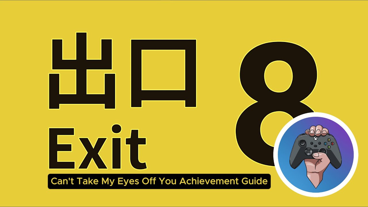 The Exit 8 - Can't Take My Eyes Off You Achievement Guide - YouTube