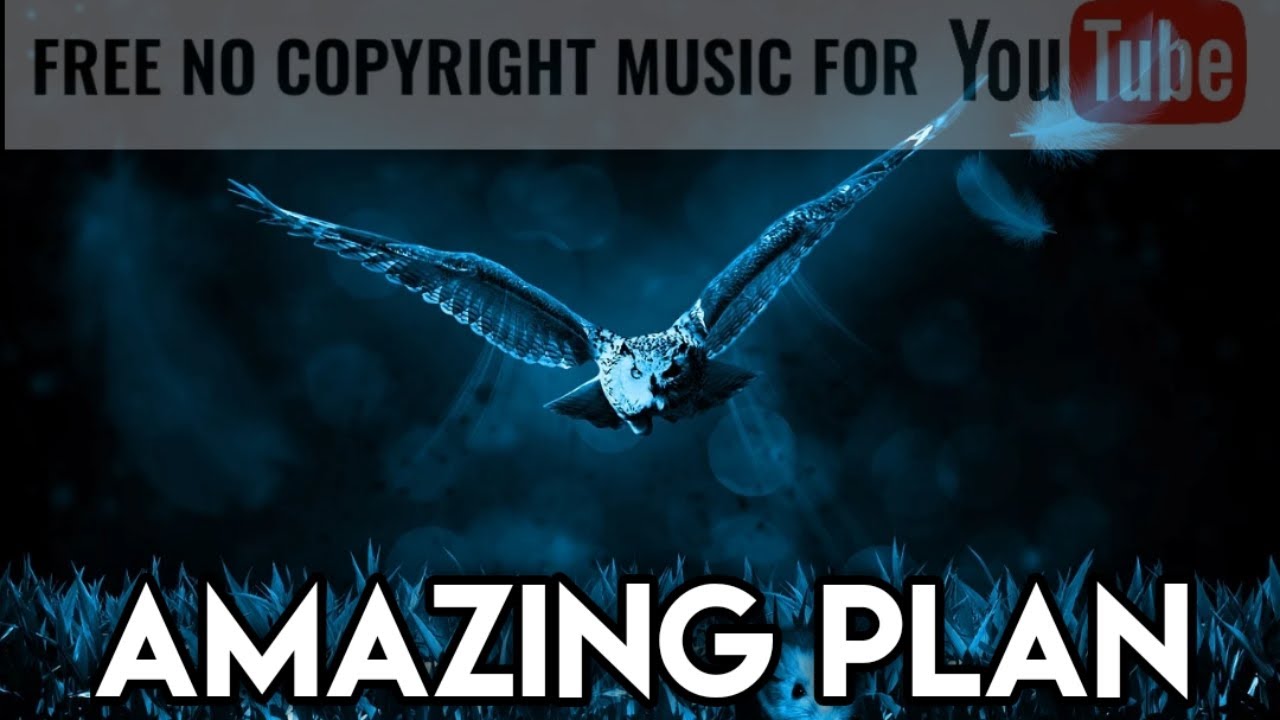 AMAZING PLAN - Kevin Macleod / Audio Source – No Copyright Music - YouTube