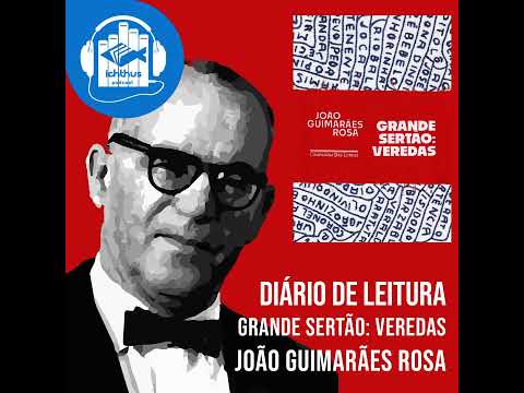 Dia 10 (pp. 203-223) | Grande sertão: Veredas (João Guimarães Rosa) | Diário de leitura