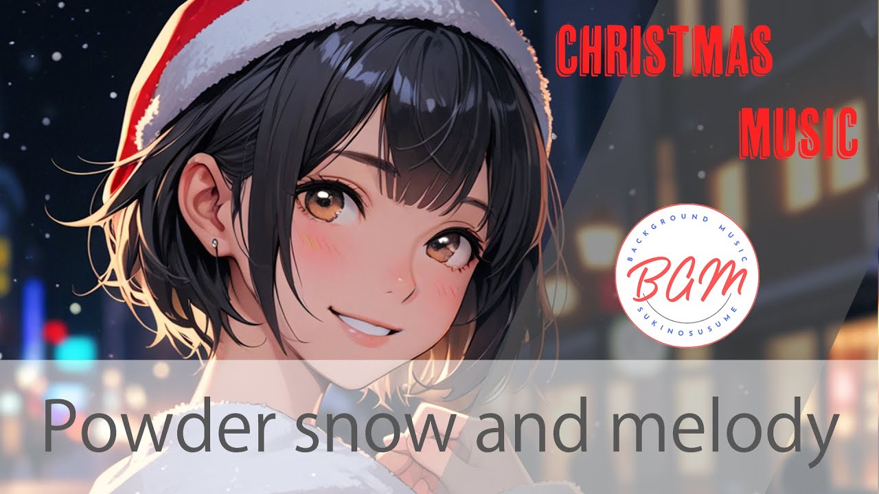 【Christmas song】Powder snow and melody - YouTube