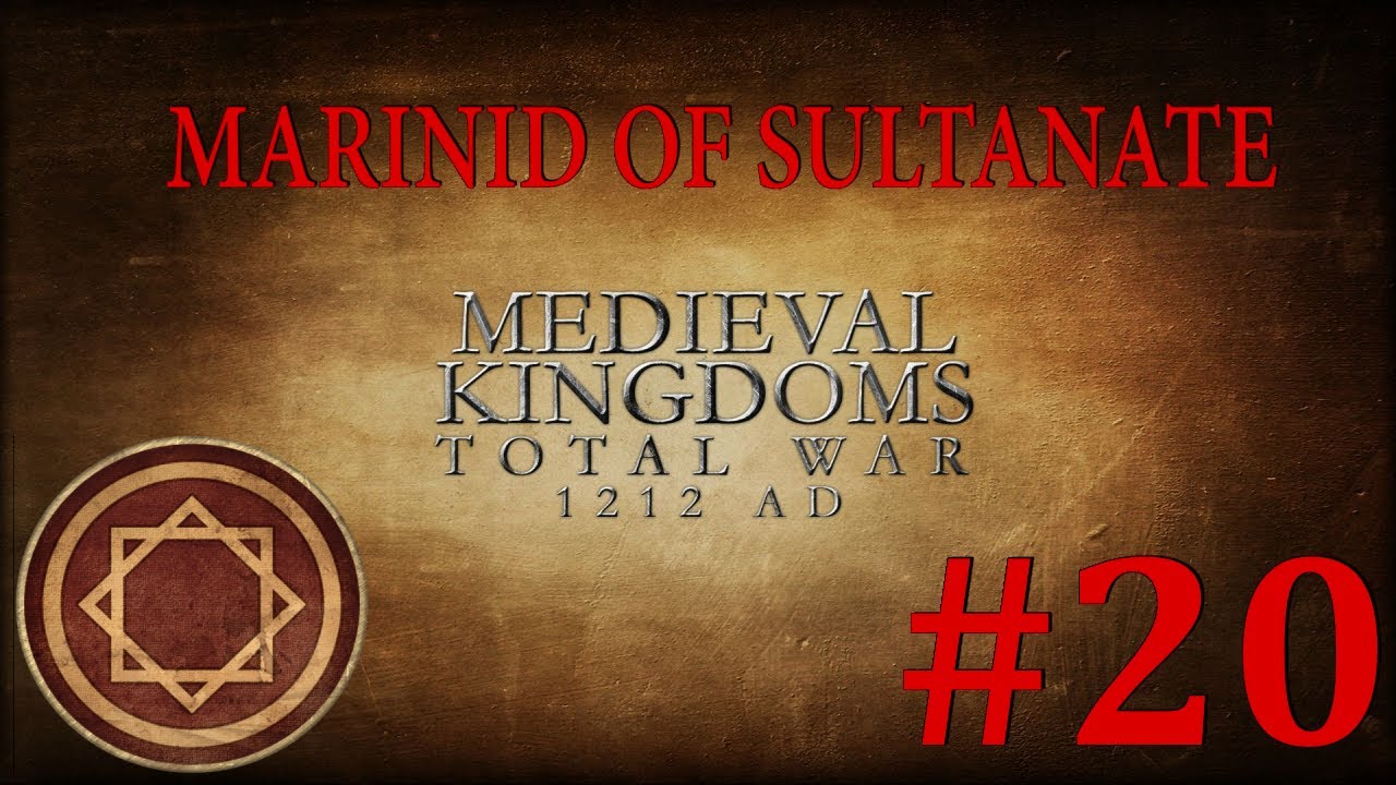 Medieval Kingdoms Total War 1212 AD: Marinid Sultanate Campaign ...