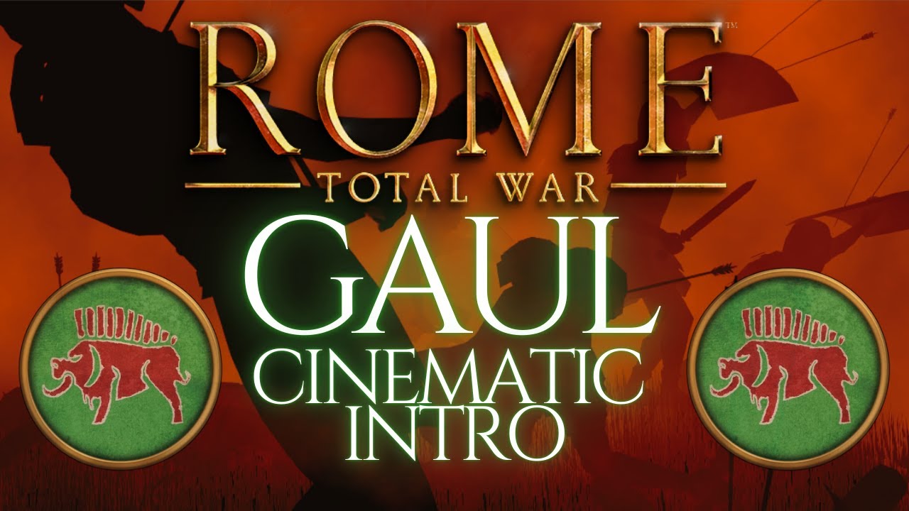 GAUL CINEMATIC INTRO: Rome Total War - YouTube