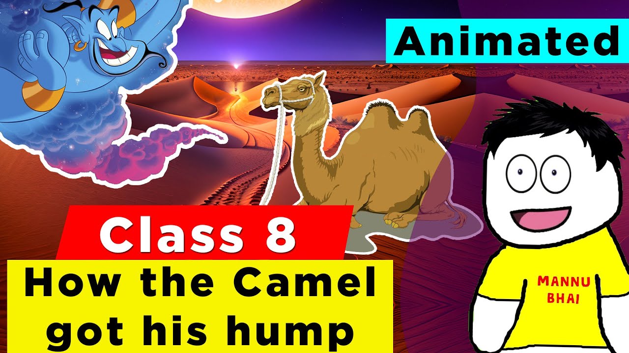 Class 8 English Chapter 1 | How the Camel Got His Hump Explanation ...