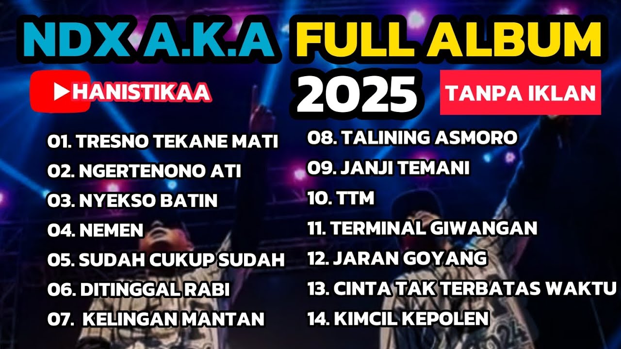 🔥 NDX AKA Full Album Terbaru 2025 - Lagu NDX AKA Paling Enak ...