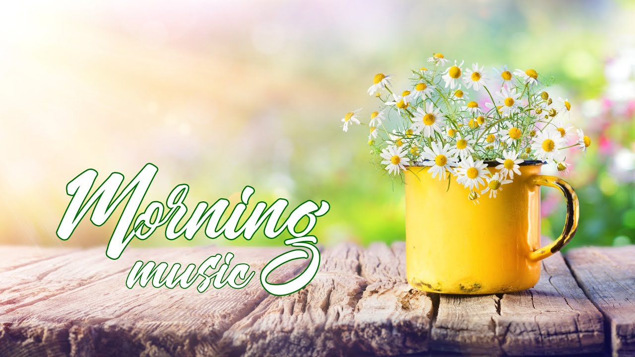 Morning Relaxing Music - Positive Feelings and Energy - Peaceful Piano ...