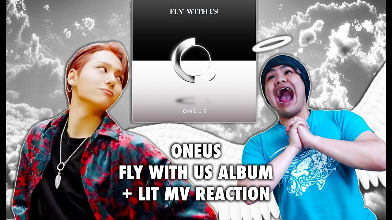 ONEUS - FLY WITH US MINI ALBUM + LIT MV REACTION - YouTube