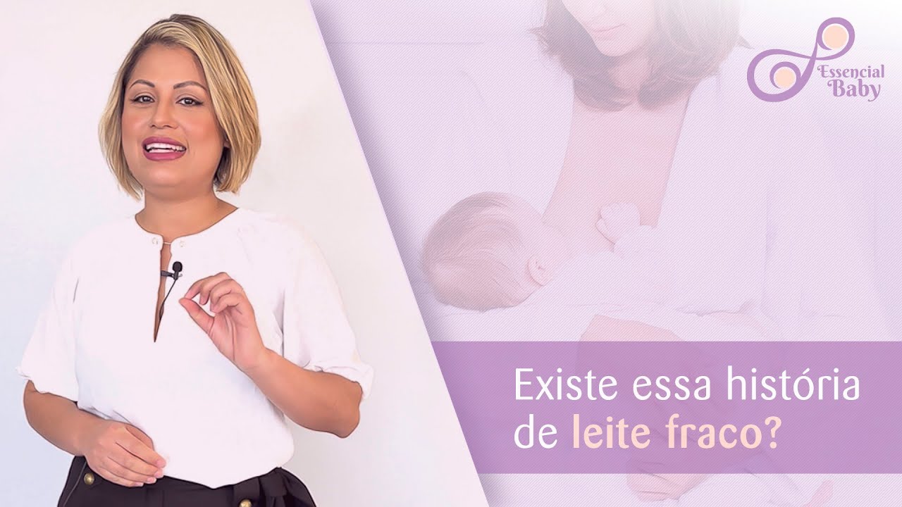 Existe essa história de leite fraco? - Essencial Baby - YouTube