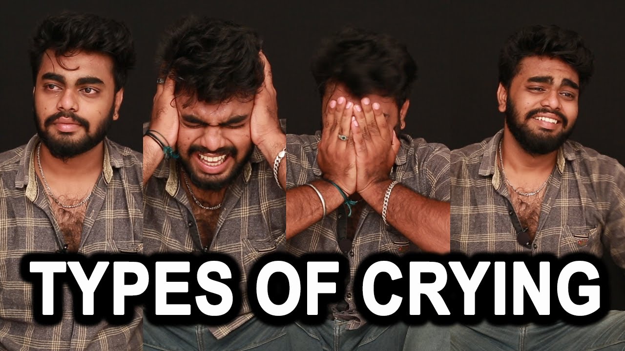 Types Of Crying : How Different People Cry Reviewed | Have You Met ...