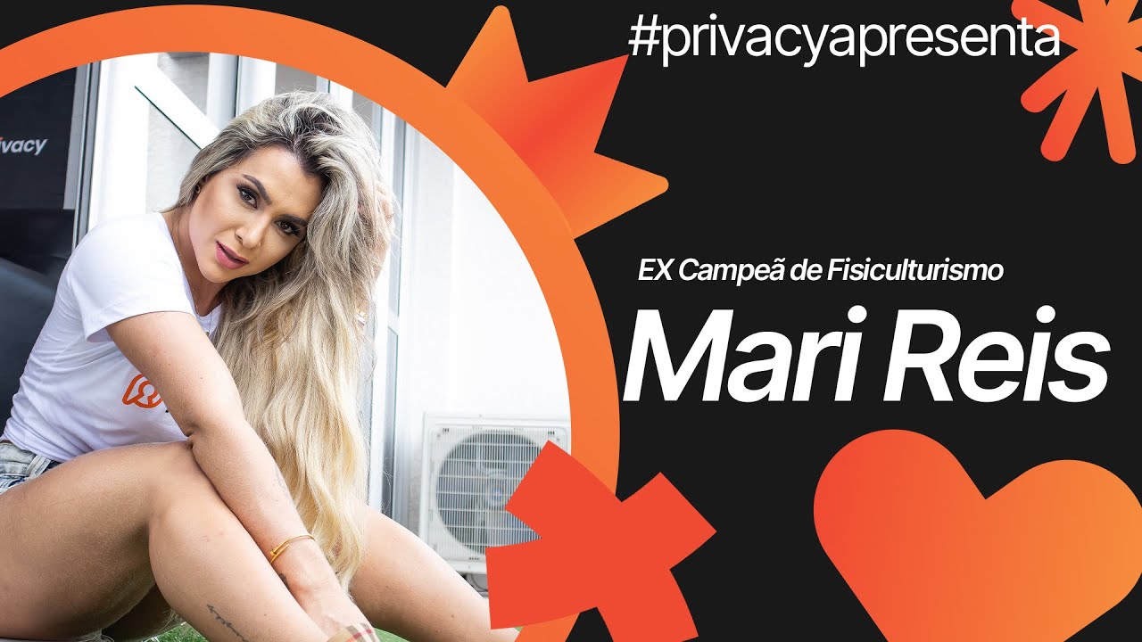 MARI REIS, EX ATLETA DE FISICULTURISMO FATURA ALTO COM A PRIVACY! - YouTube