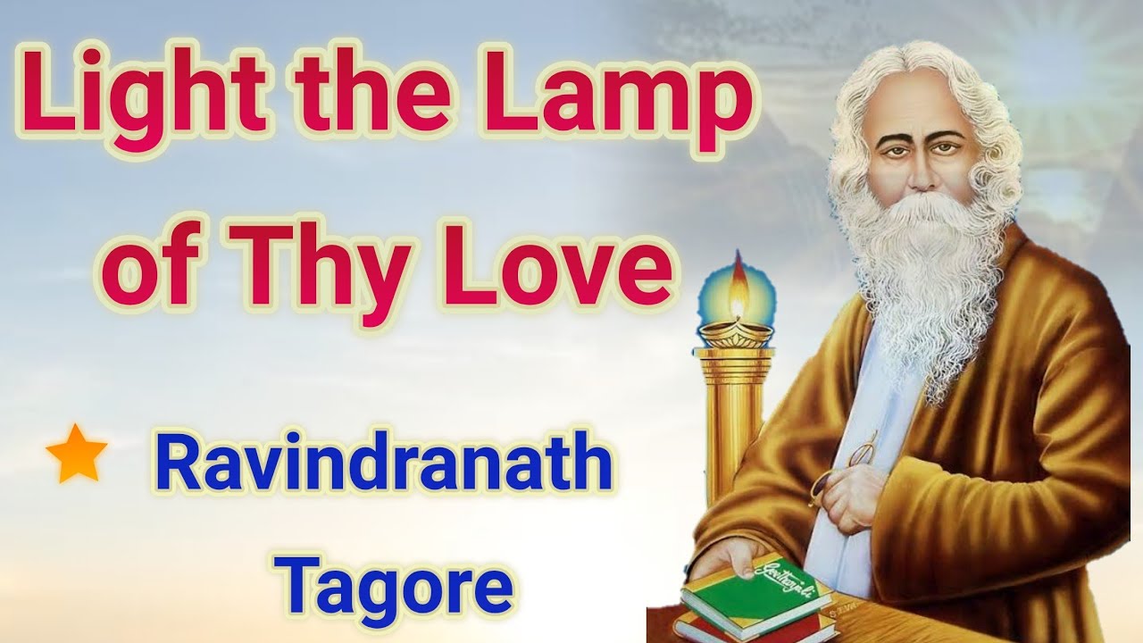 Light the Lamp of Thy Love | Ravindranath Tagore | Class 10th | Lesson ...
