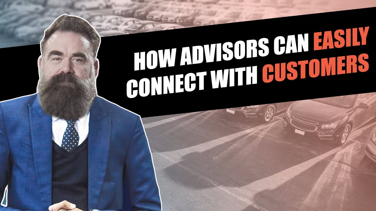 How Advisors Can Easily Connect With Customers (Service Drive ...