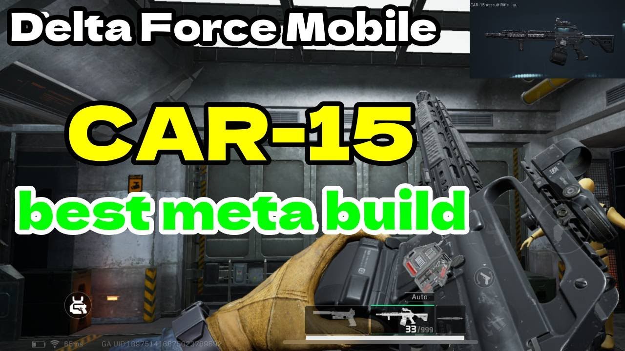 Why is CAR-15 the #1 choice in Delta Force Mobile? The right build for ...