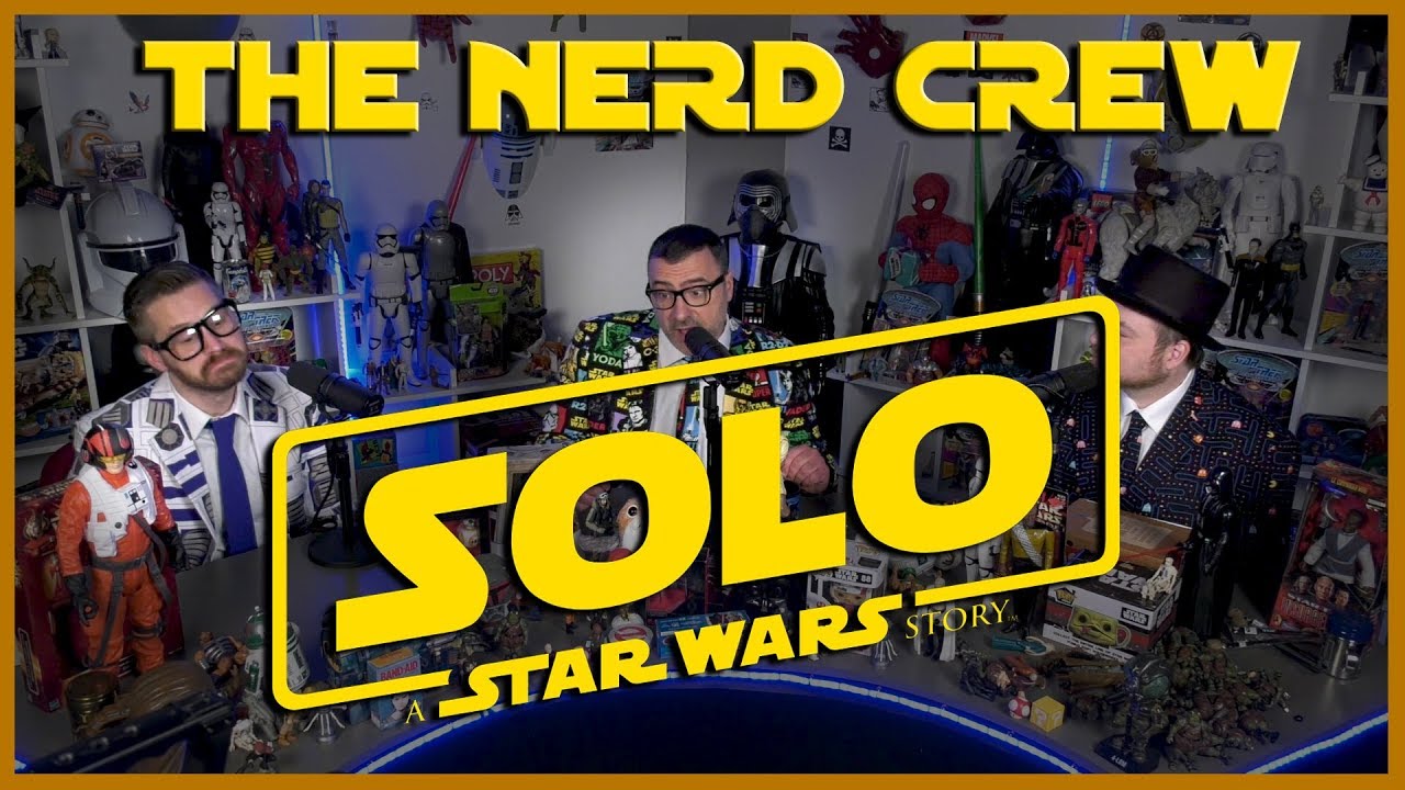 The Nerd Crew - Solo: A Star Wars Story Premiere! Plus reactions ...