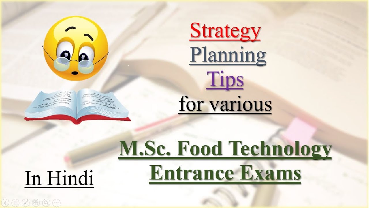 All about M.Sc. Food Technology Entrance Exam | Strategy, Planning ...