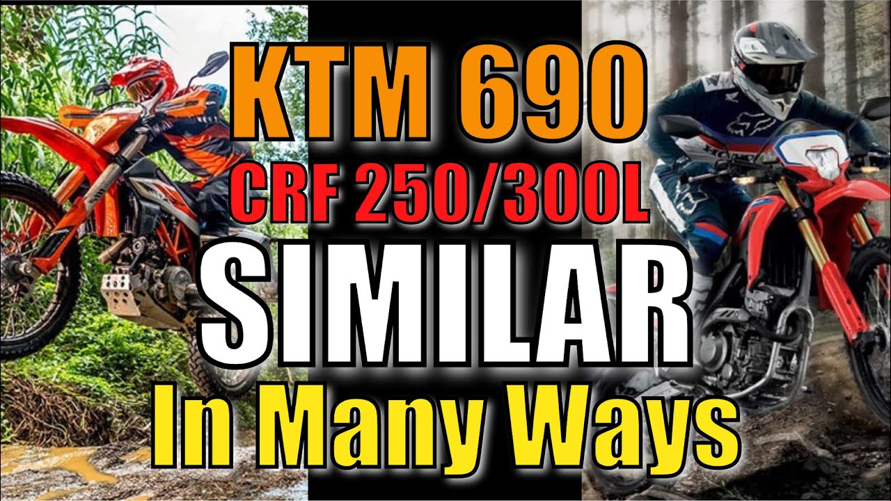 KTM 690 Enduro Honda CRF 250 & 300L Dual Sport Comparison New Buyers ...