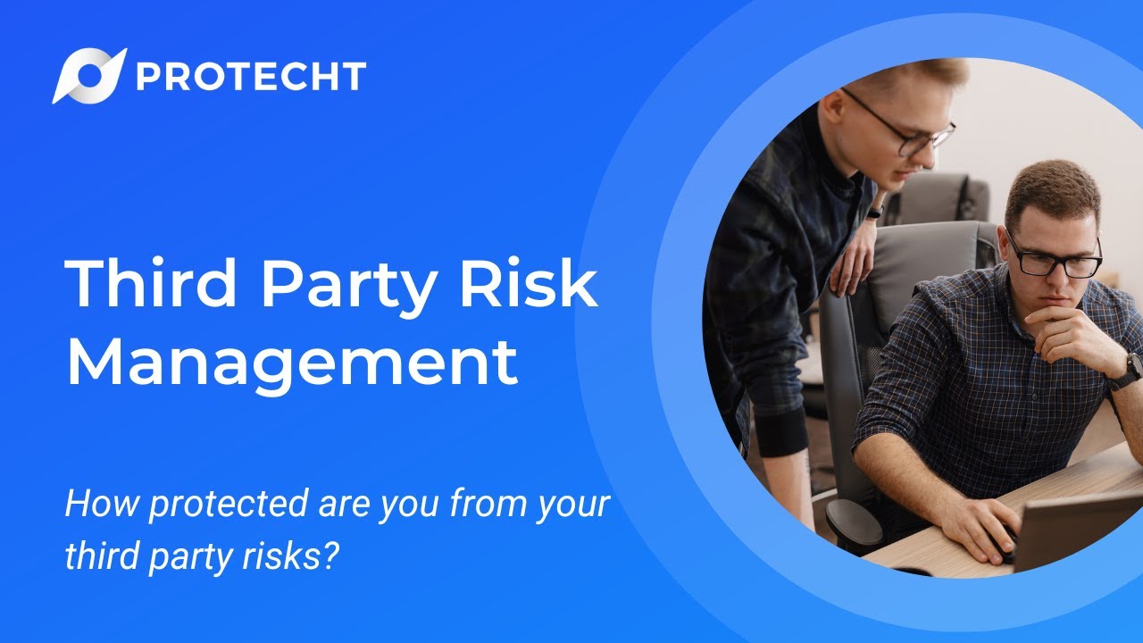 Third Party Risk Management: How protected are you from your third ...