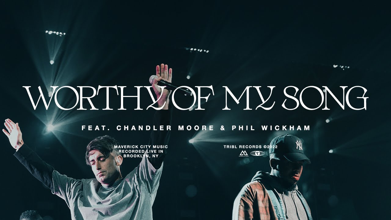 Worthy Of My Song (Worthy Of It All)(feat. Phil Wickham & Chandler ...