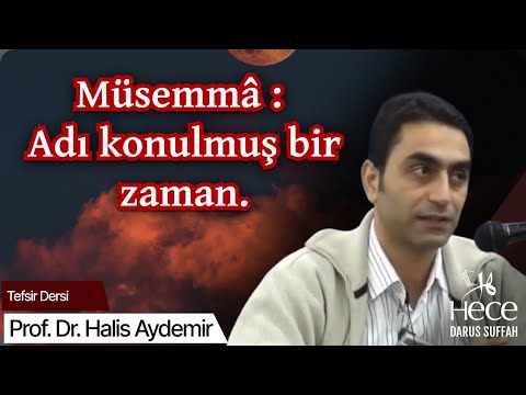 Müsemmâ : Adı konulmuş bir zaman.