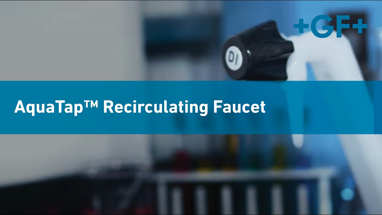 AquaTap™ Recirculating Faucet: Delivering high-purity solutions for ...