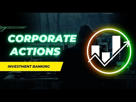 Corporate Actions | Investment Banking | Details of Corporate Actions ...