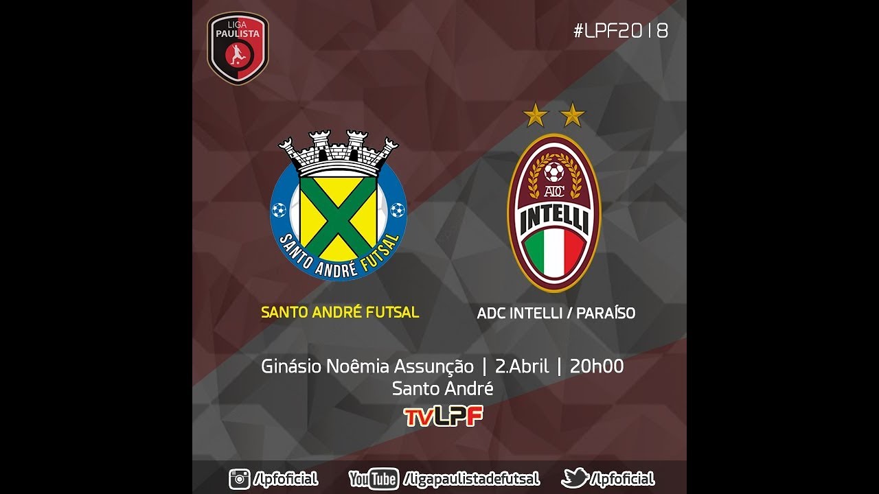 LPF2018 - SANTO ANDRE FUTSAL x INTELLI/PARAISO - YouTube