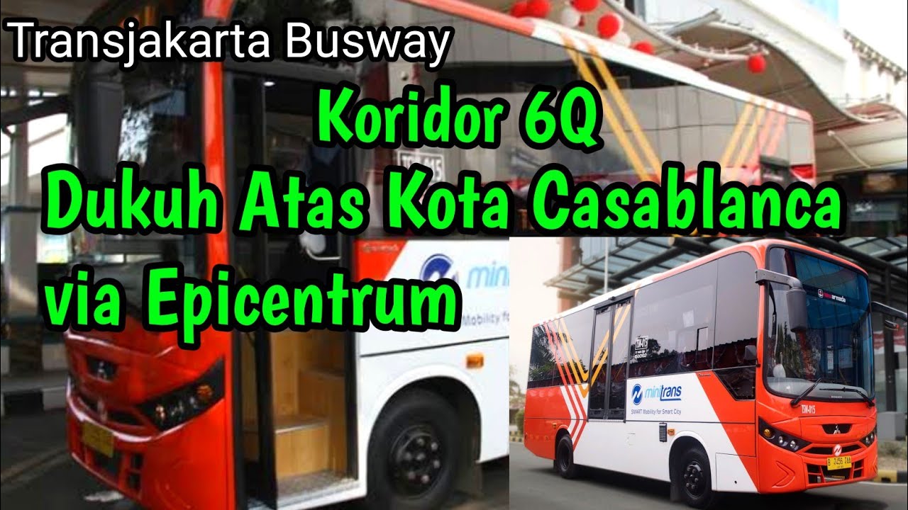 Transjakarta Busway Koridor 6Q Rute Dukuh Atas Kota Casablanca via ...
