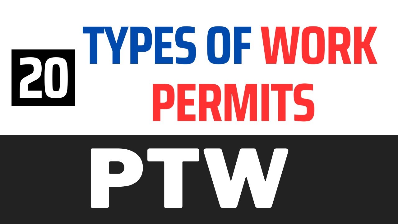 20 types of Work Permit | Permit to Work System | PTW & WPS # ...
